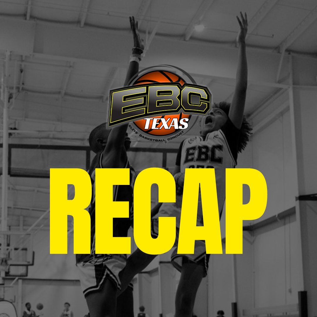 EBC Texas 2025 highlights and recap - Elite Basketball Circuit